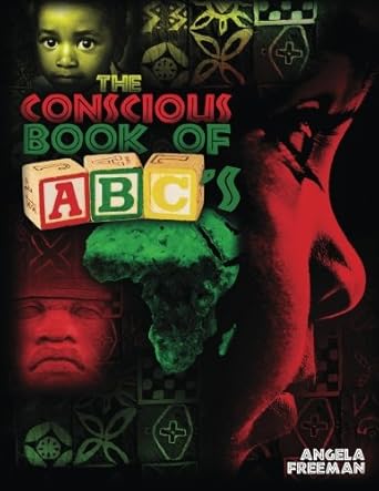 The Conscious Book of ABC's: A Book to Free Young Black Minds: Freeman ...