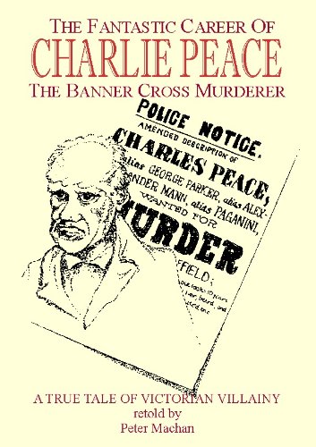 THE FANTASTIC CAREER OF CHARLIE PEACE eBook : Machan, Peter: Amazon.co ...