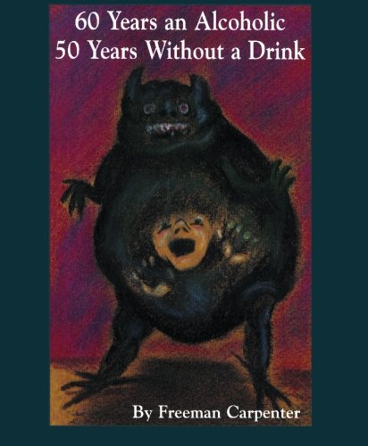 60 Years an Alcoholic 50 Years Without a Drink: Amazon.co.uk: Bertram ...