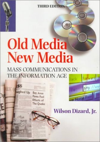 Old Media New Media: Mass Communications in the Information Age (3rd ...