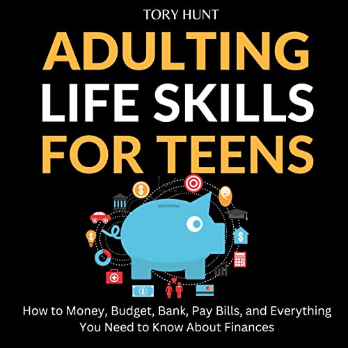 110 Life Skills for Teenage Boys: From Basic Survival Skills to Adulting Like a Pro. Your ...
