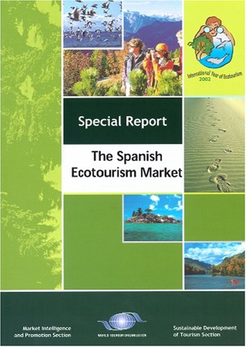The Spanish Ecotourism Market: World Tourism Organization (UNWTO ...