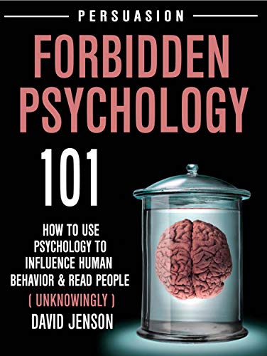 Forbidden Psychology 101: How To Use Psychology To influence Human ...