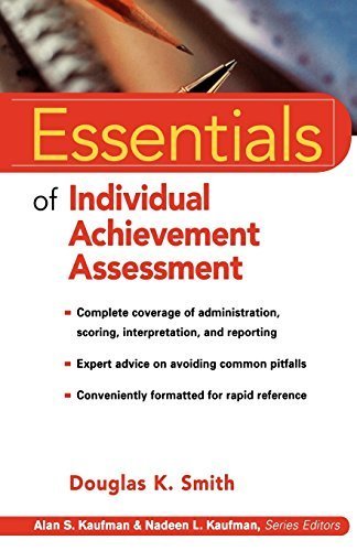 Essentials of Individual Achievement Assessment (Essentials of ...