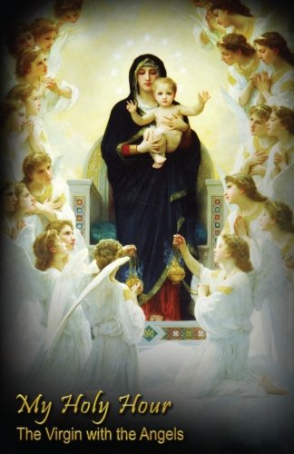 My Holy Hour - The Virgin with the Angels: A Devotional Prayer Journal ...