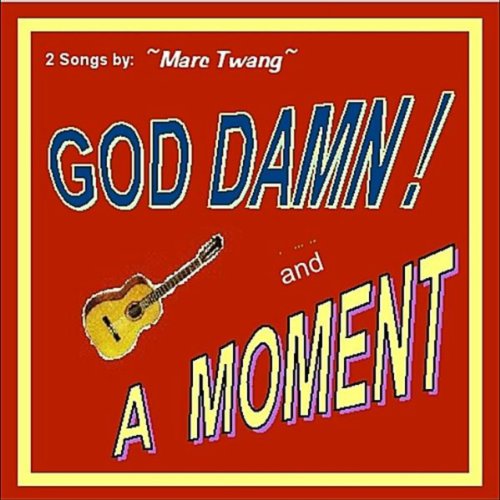 Amazon.com: God Damn : Marc Twang (AKA Marcus O'Realius): Digital Music