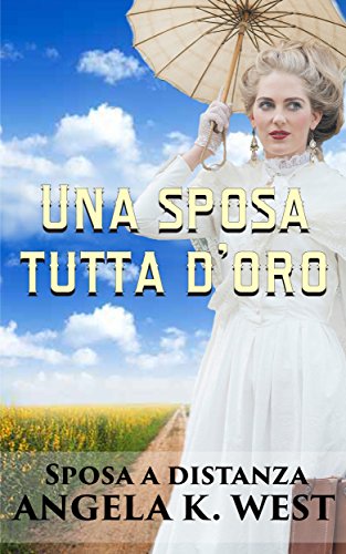 Una sposa tutta d’oro (Letteratura Femminile New Adult Matrimonio ...