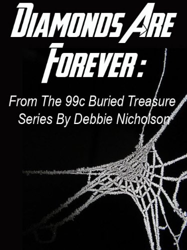 Diamonds Are Forever : From The 99c Buried Treasure Series By Debbie ...