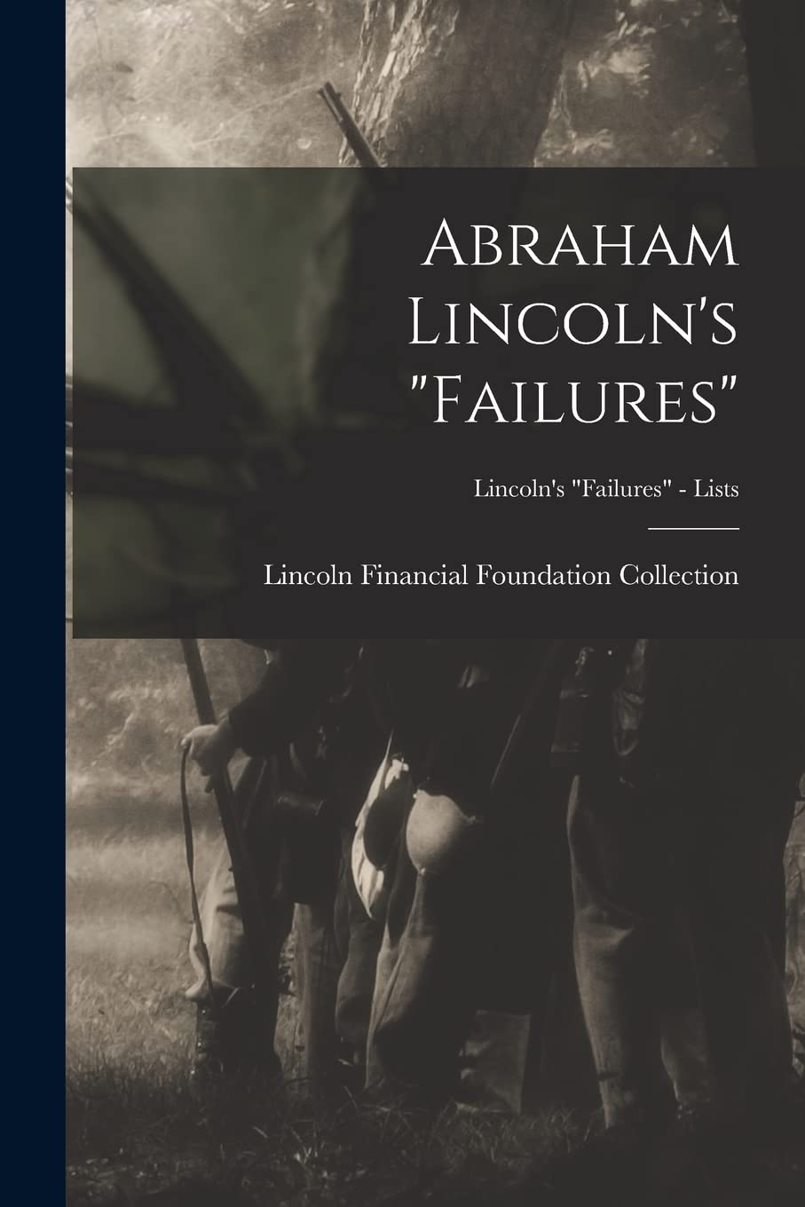 Abraham Lincoln's "failures"; Lincoln's "Failures" - Lists: Lincoln ...