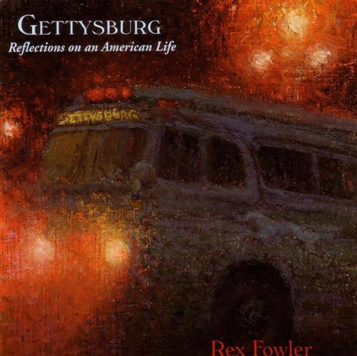 Gettysburg: Reflections on An: Rex Fowler: Amazon.es: CD y vinilos}