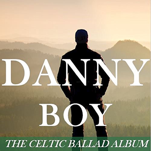 Play Danny Boy: The Celtic Ballad Album by VARIOUS ARTISTS on Amazon Music