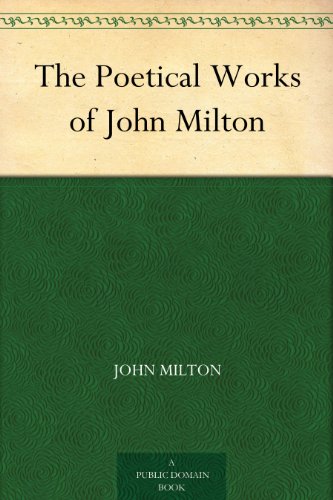 The Poetical Works of John Milton - Kindle edition by Milton, John ...