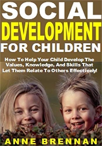 Social Development for Children: How To Help Your Child Develop The ...
