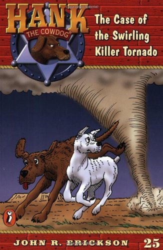 The Case of the Swirling Killer Tornado (Hank the Cowdog #25): Erickson ...