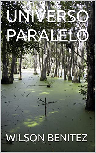UNIVERSO PARALELO (Spanish Edition) eBook : BENITEZ, WILSON : Amazon.co ...