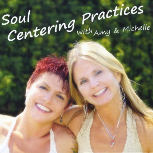 Amazon.com: Soul Centering Practices : Amy & Michelle: Digital Music