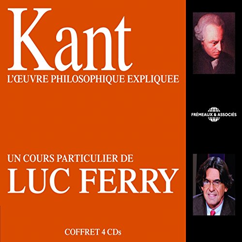 Amazon Music - Luc FerryのKant : L'oeuvre philosophique expliquée (Un ...