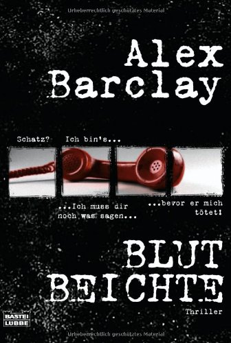 Amazon.com: Blutbeichte: 9783404162802: Alex Barclay: Books