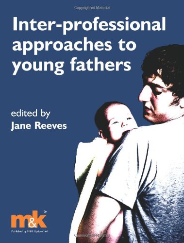 Inter-professional Approaches to Young Fathers : Dr Jane Reeves, Dr ...