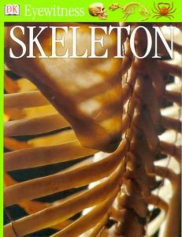Skeleton (Eyewitness): Amazon.co.uk: Parker, Steve, Dowell, Philip ...