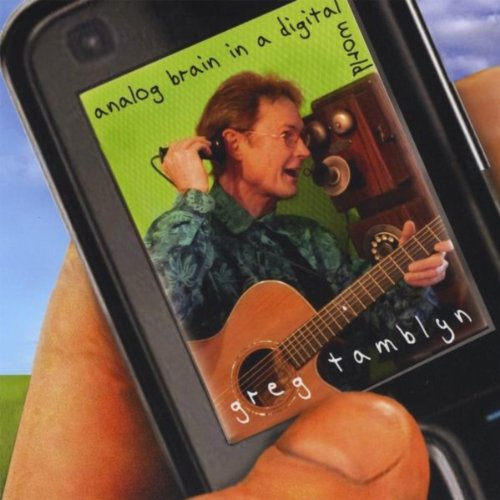 Play Analog Brain In A Digital World by Greg Tamblyn on Amazon Music