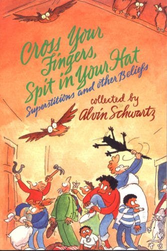 Cross Your Fingers, Spit in Your Hat: Superstitions and other Beliefs ...