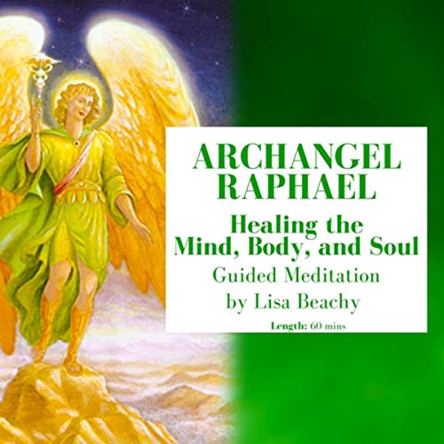 Archangel Raphael: Healing the Mind, Body, and Soul de Lisa Beachy en ...