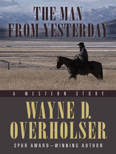 The Man from Yesterday: A Western Story (Five Star Western Series ...