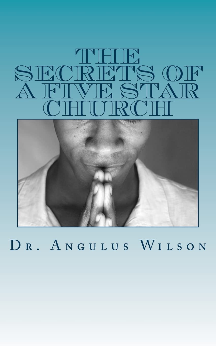 The Secrets of A Five Star Church: What Every Church Should Know ...