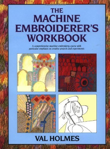 MACHINE EMBROIDERER'S WORKBOOK: Amazon.co.uk: Holmes, Val ...