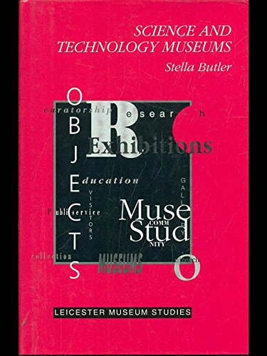 Science and Technology Museums (Leicester Museum Studies S.) : Butler ...