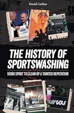 The History of Sportswashing: Using Sport To Clean Up A Tainted ...