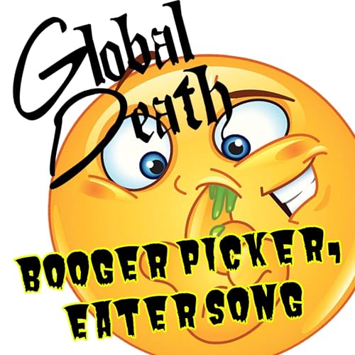 Booger Picker Eater Song by Global Death on Amazon Music - Amazon.com