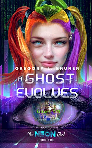 A Ghost Evolves (The Neon Ghost Book 2) eBook : Bruner, Gregory: Amazon.co.uk: Kindle Store
