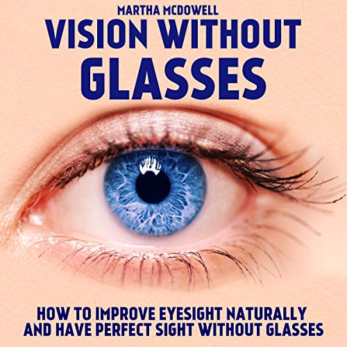 Vision Without Glasses How To Improve Eyesight Naturally And Have 