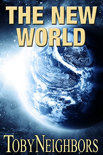 Amazon.com: The New World eBook : Neighbors, Toby: Kindle Store
