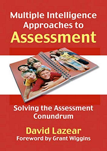 Multiple Intelligences Approach to Assessment: Solving the Assessment ...