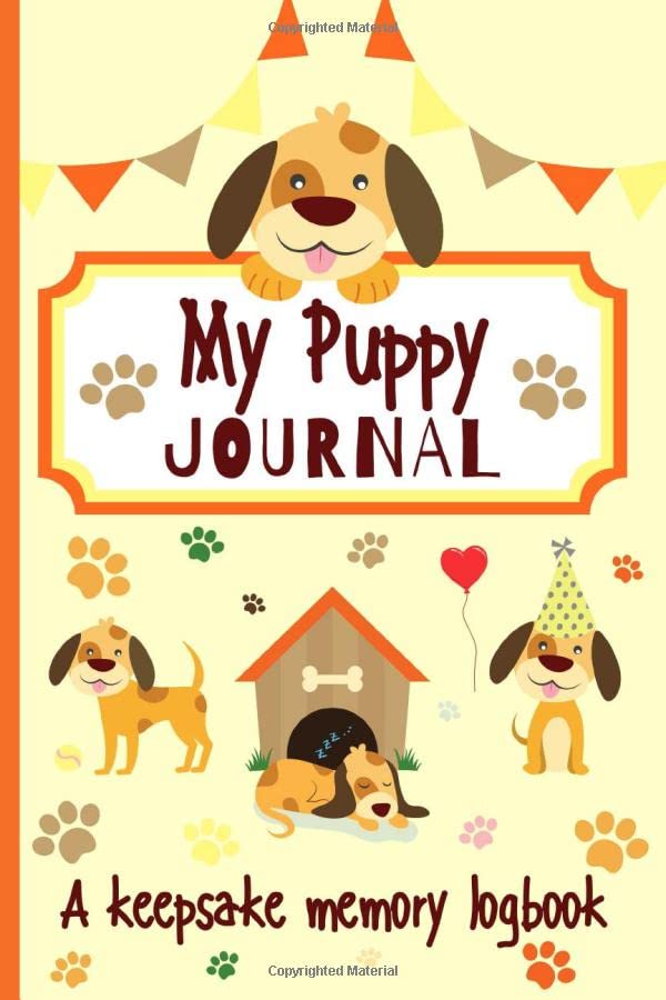 My Puppy Journal A Keepsake Memory Logbook: Puppy's First Year Book To ...