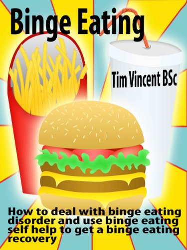 Binge Eating: How to deal with binge eating disorder and use binge ...
