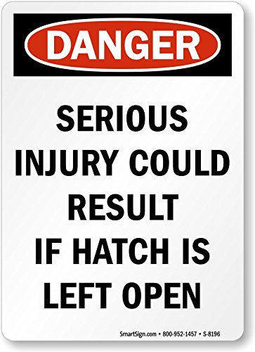 Danger: Serious Injury Could Result If Hatch Is Left Open, Engineer ...