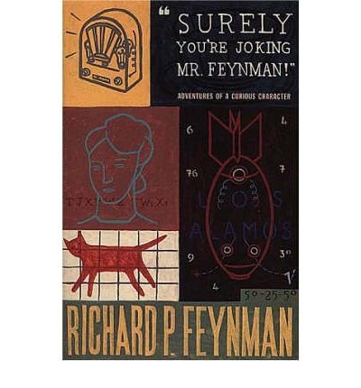 (Surely You're Joking, Mr.Feynman!: Adventures of a Curious Character ...