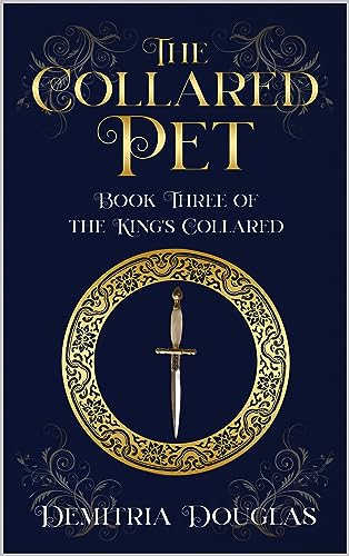Amazon.com: The Collared Pet: Book Three of the King's Collared eBook ...