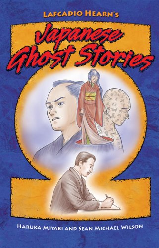 Lafcadio Hearn's Japanese Ghost Stories: Sean Michael Wilson, Beth ...