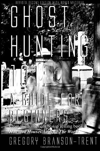 Amazon.com: Ghost Hunting 101: A Guide for Beginners Revised 2nd ...