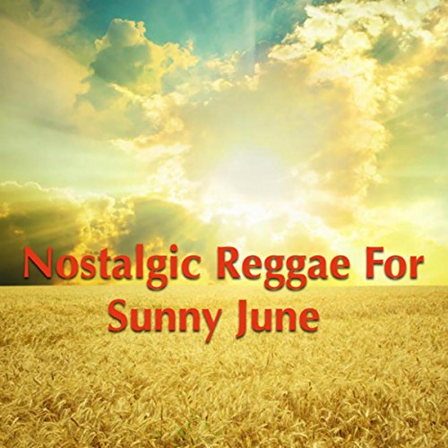 Play Nostalgic Reggae For Sunny June by VARIOUS ARTISTS on Amazon Music