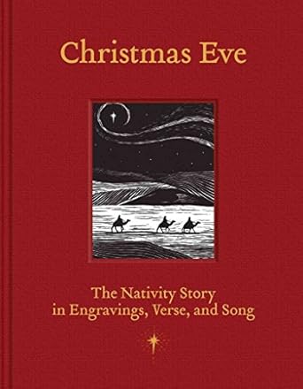 Christmas Eve: The Nativity Story in Engravings, Verses, and Song ...