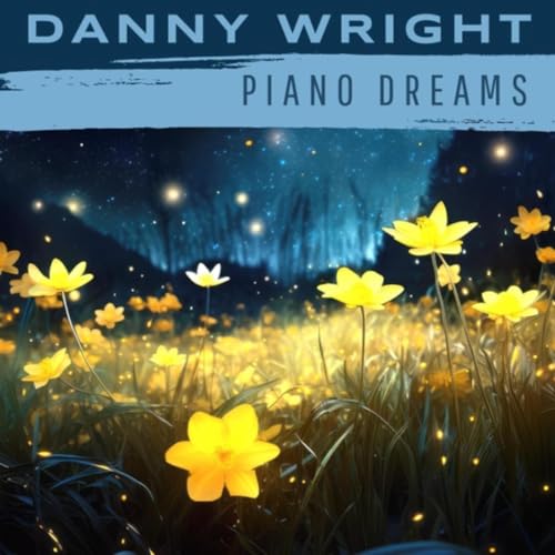 Play Piano Dreams by Danny Wright on Amazon Music