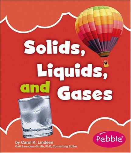 Solids, Liquids, Gases (Pebble Books: Nature Basics): Lindeen, Carol K ...