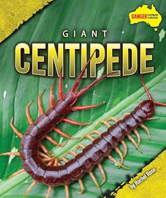 Giant Centipede - Dangerous Creatures Non-Fiction Reading for Grade 3 ...