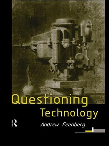 Questioning Technology by Andrew Feenberg (1999-02-25): Andrew Feenberg ...